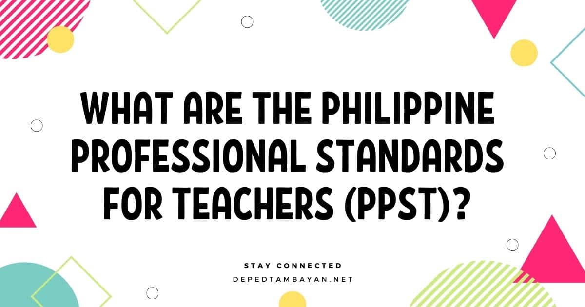 What Are The Philippine Professional Standards For Teachers PPST What Are The Philippine Professional Standards For Teachers PPST